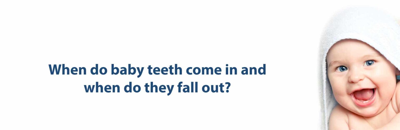 When do baby teeth come in and when do they fall out? - Pediatric Dentistry