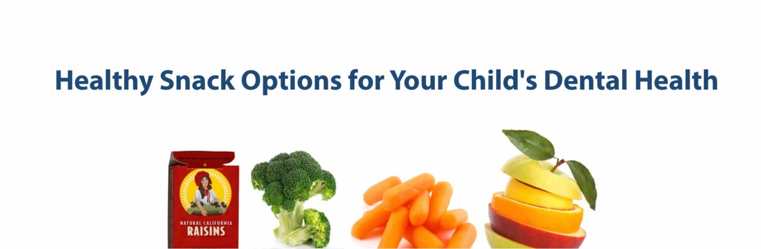 Healthy Snack Options for Your Child's Dental Health - Pediatric Dentistry